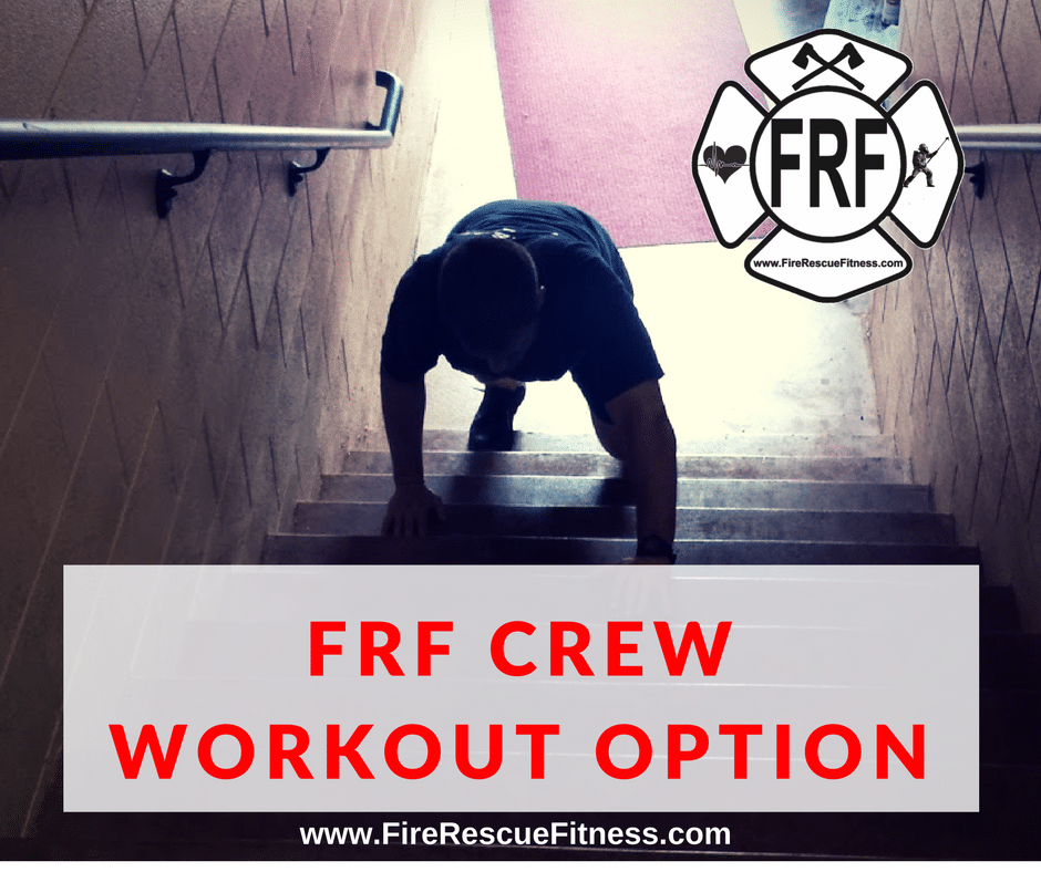 Firefighter Crew Workout Option... - Firefighter Fitness Training ...