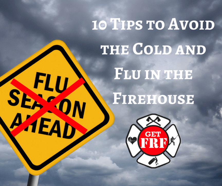 10 Tips to Avoid the Flu and Cold in the Firehouse - Firefighter ...